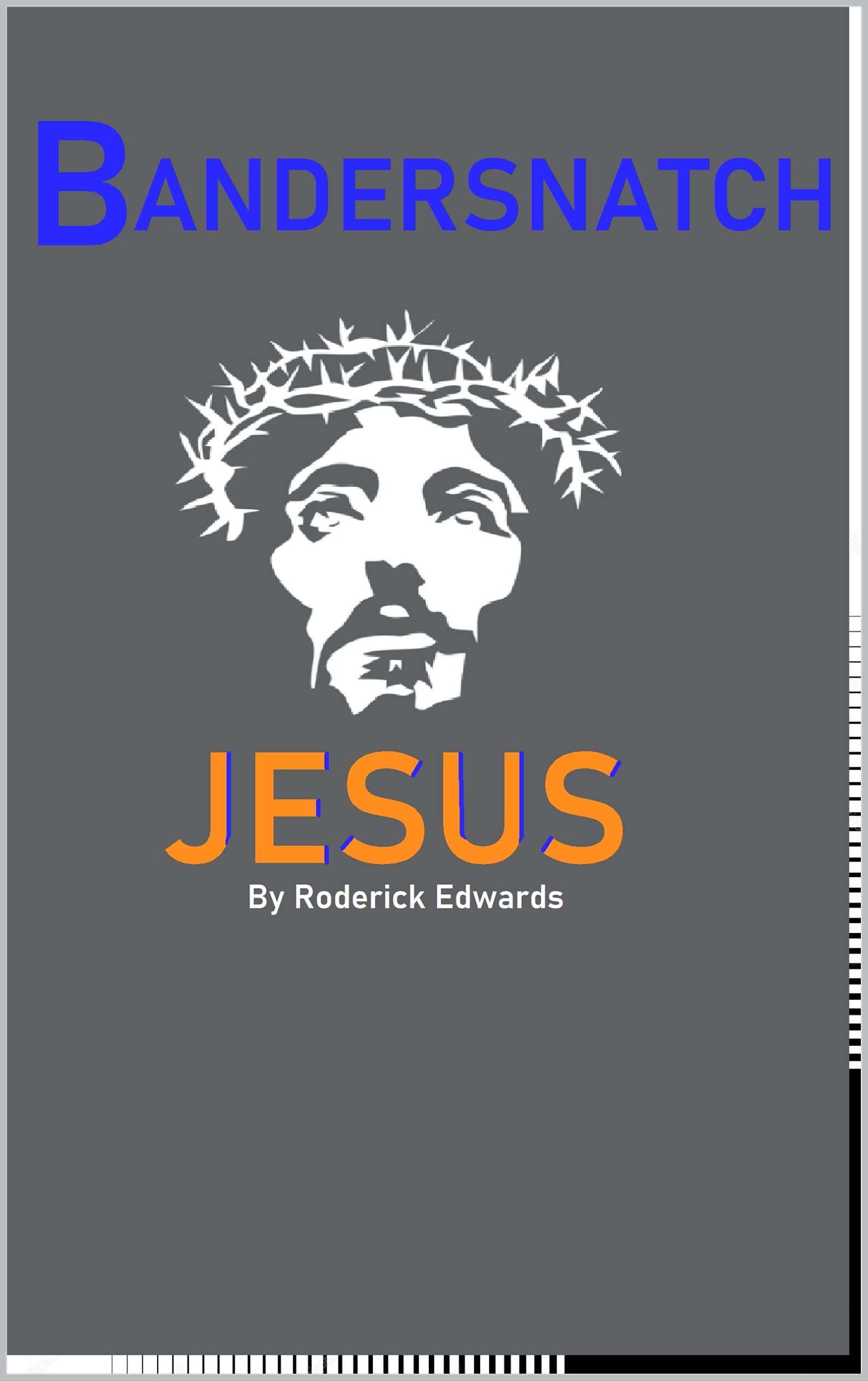 Bandersnatch Jesus by Roderick Edwards | Goodreads