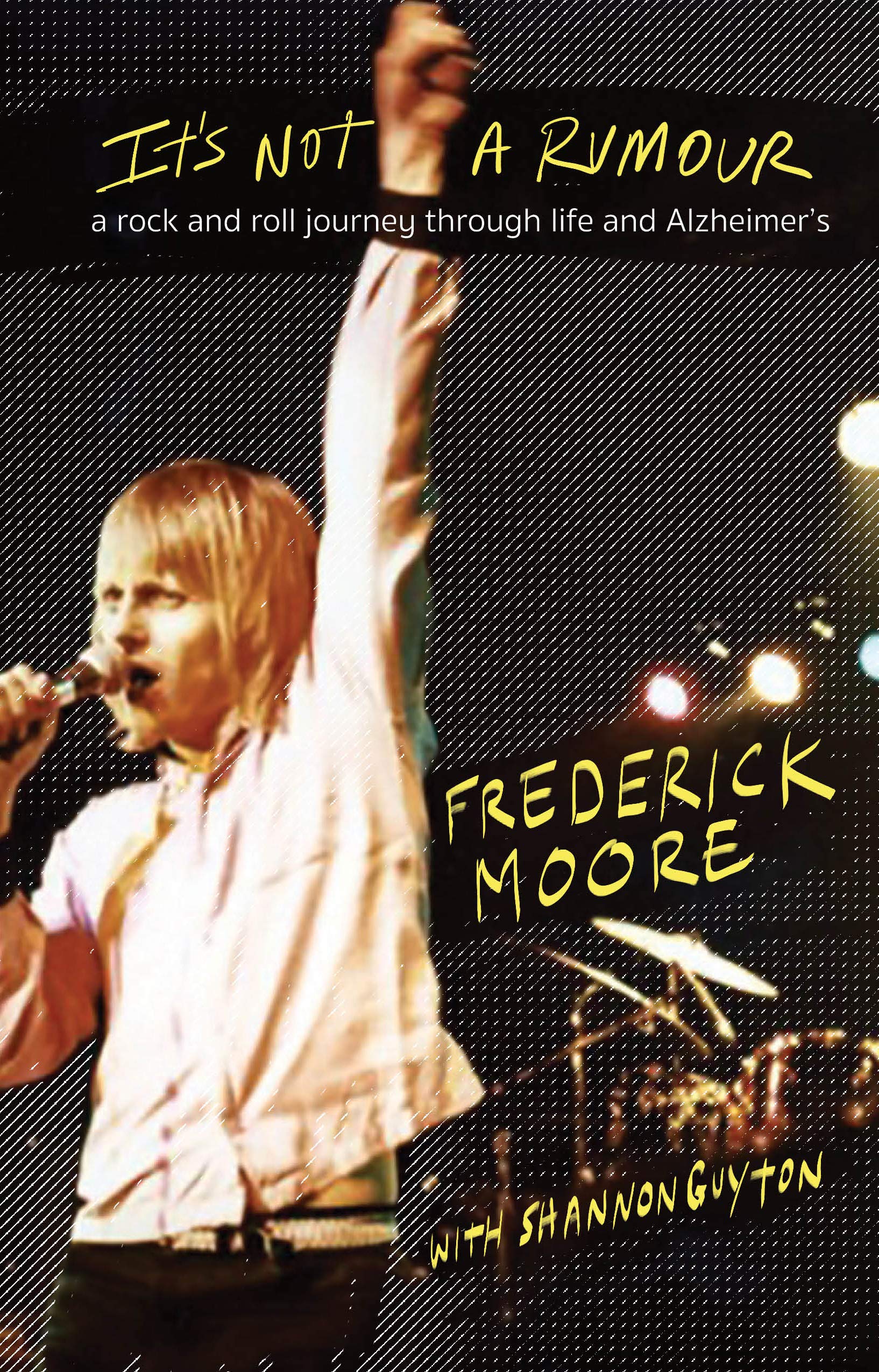 It's Not a Rumour: A Rock and Roll Journey Through Life and Alzheimer's ...