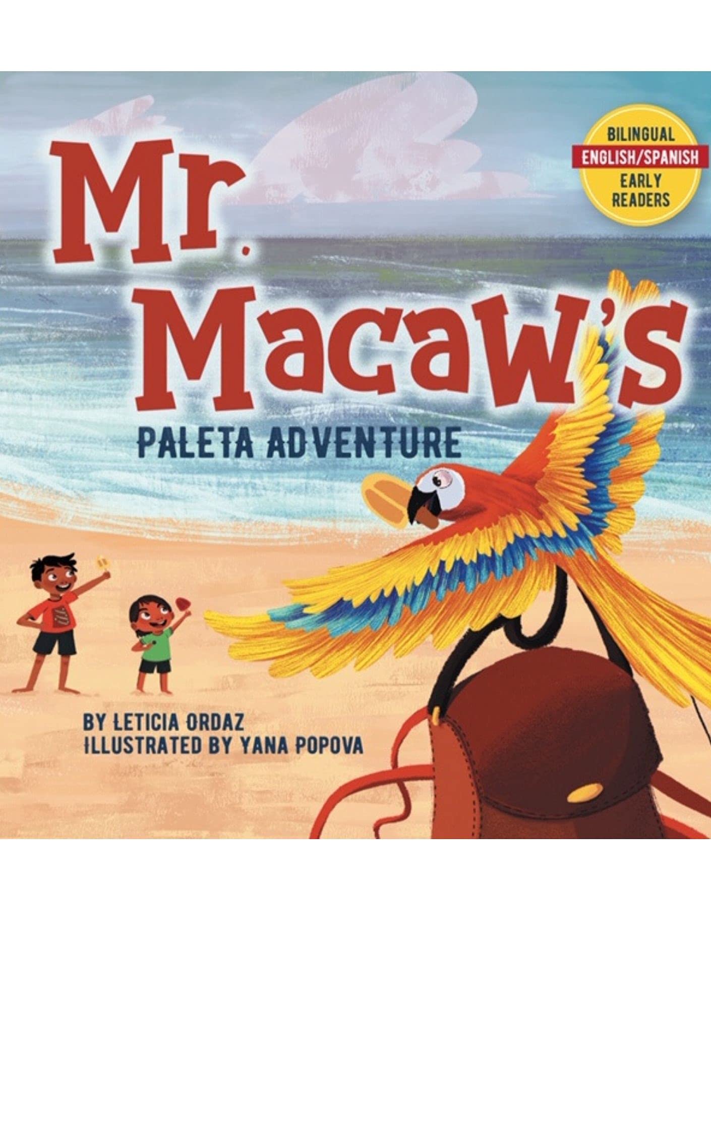 Mr. Macaw's Paleta Adventure by Leticia Ordaz | Goodreads