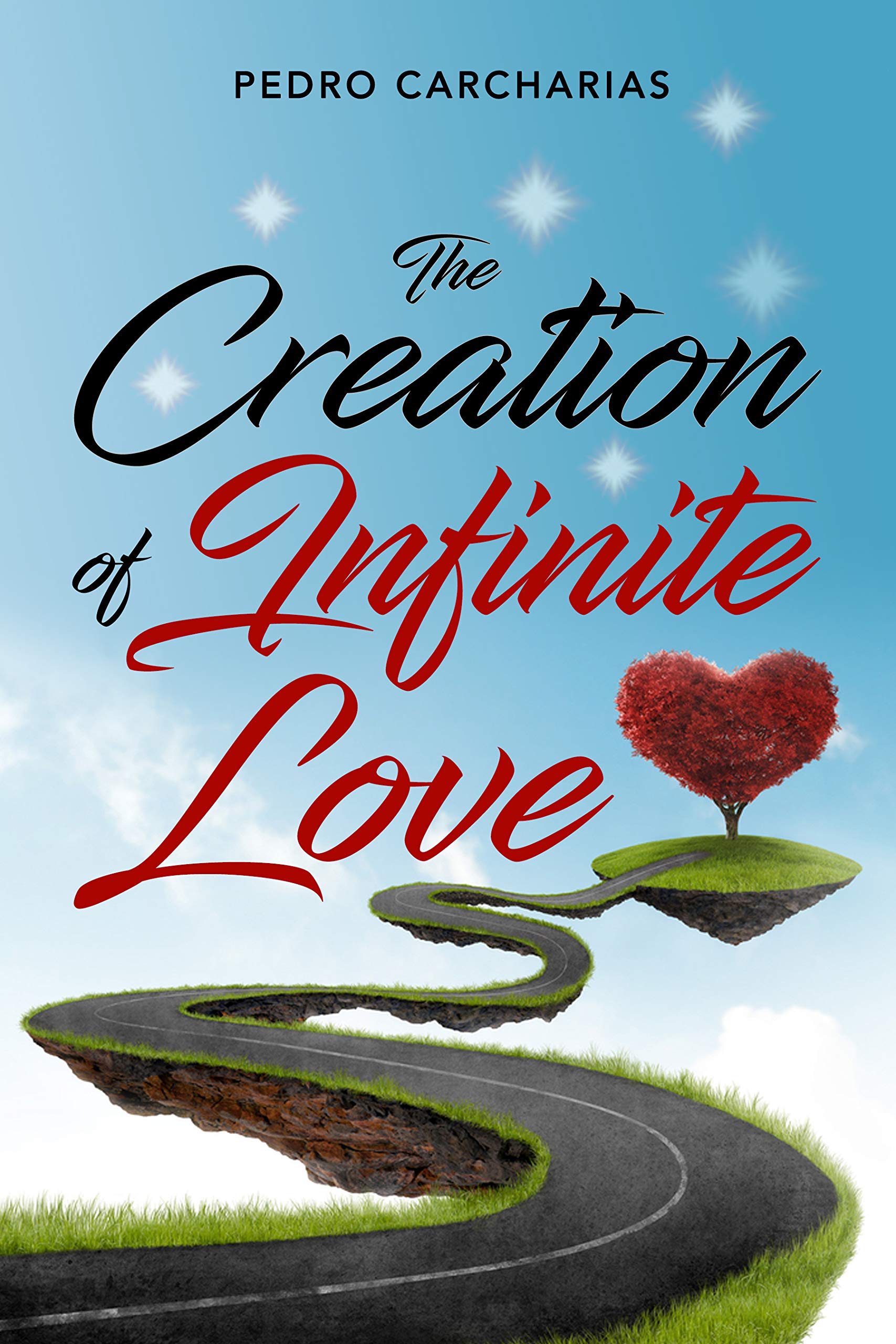 The Creation Of Infinite Love by Pedro Carcharias | Goodreads