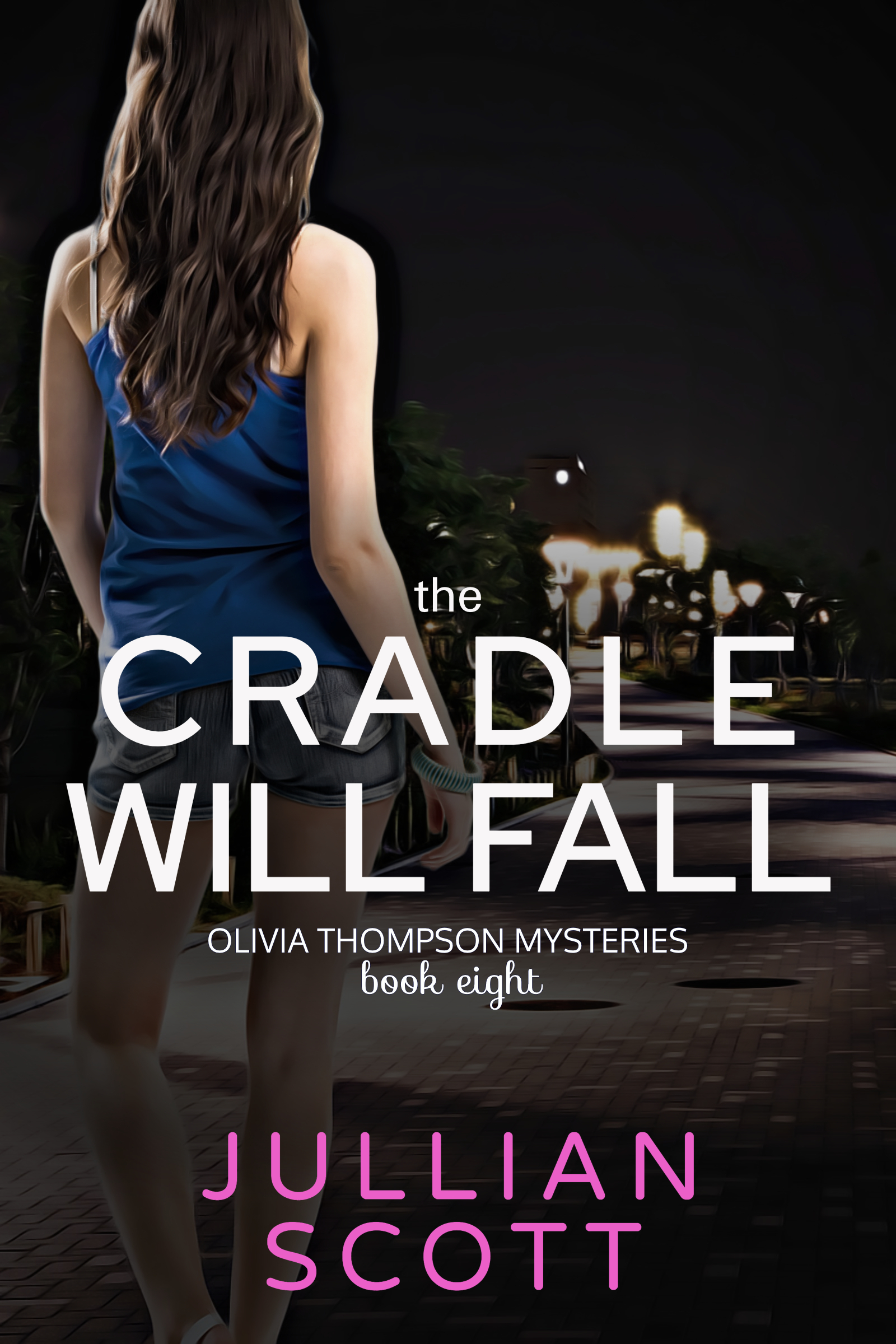 The Cradle Will Fall (Olivia Thompson #8) by Jullian Scott | Goodreads