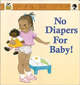 No Diapers for Baby! by Denise Lewis Patrick | Goodreads