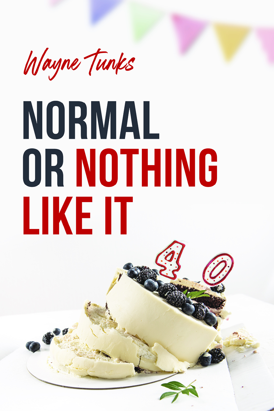 Normal or Nothing Like It by Wayne Tunks | Goodreads