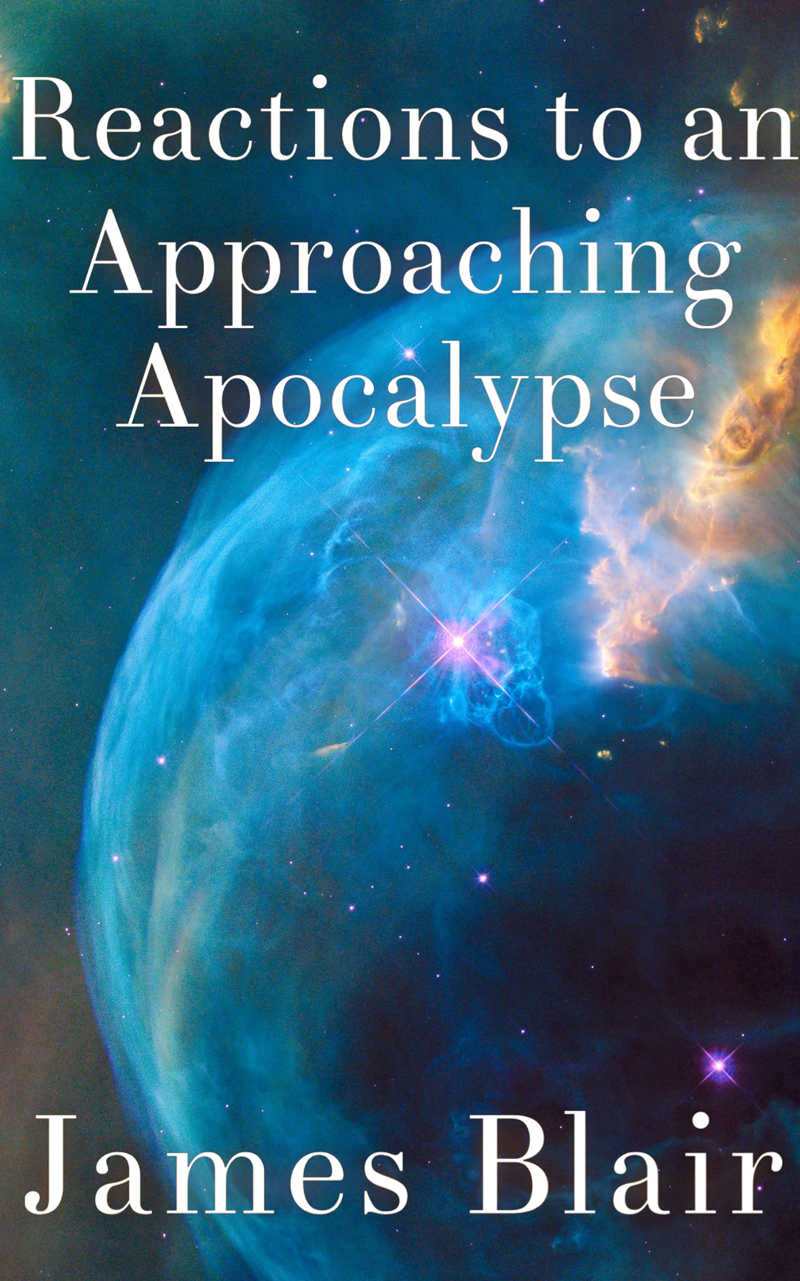 Reactions to an Approaching Apocalypse by James Blair | Goodreads