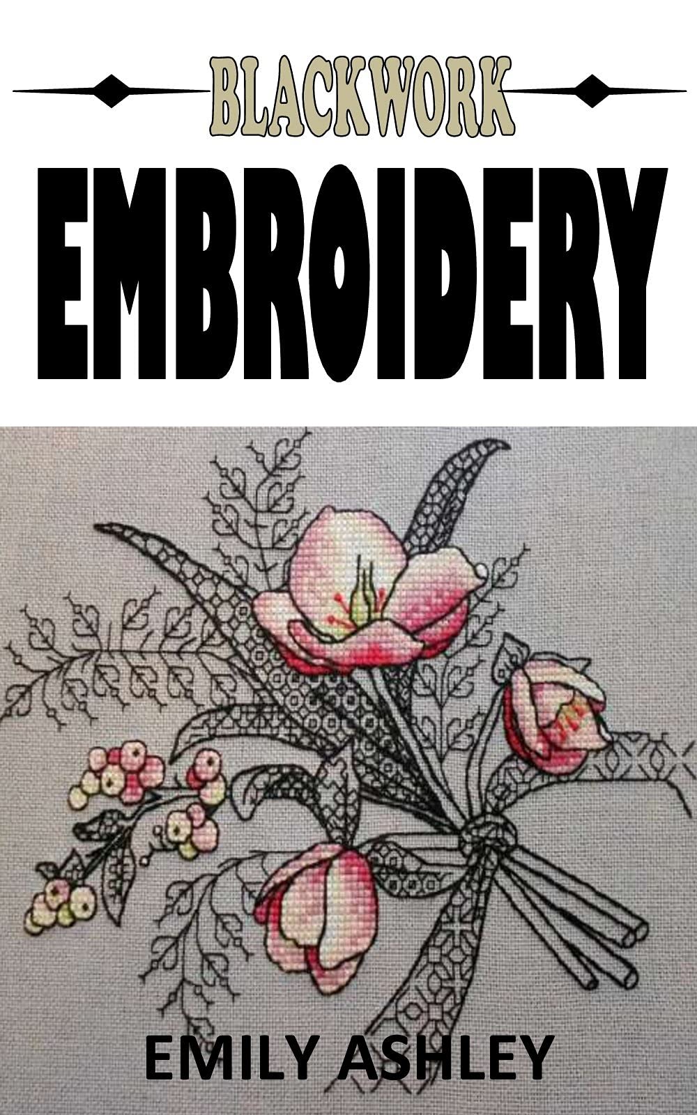 BLACKWORK EMBROIDERY: The essential guide to Blackwork Embroidery by ...