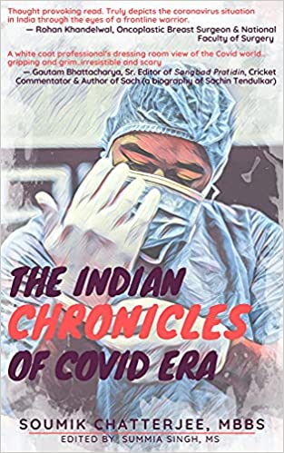The Indian Chronicles of Covid Era by Dr Soumik Chatterjee | Goodreads