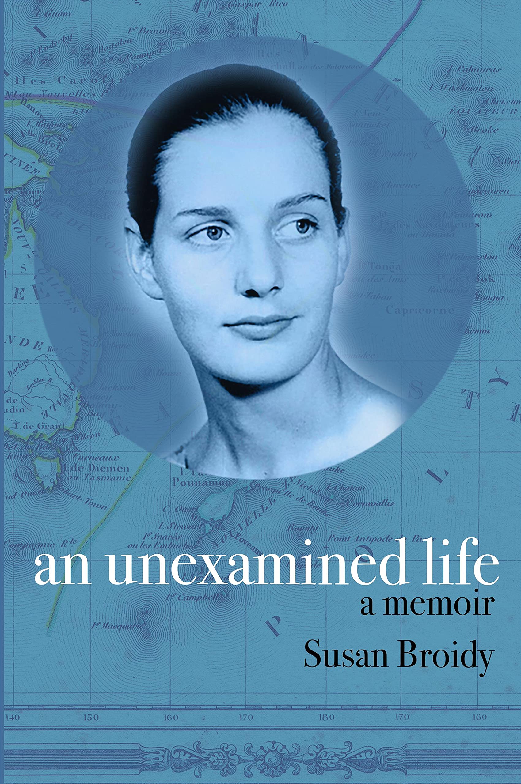 An Unexamined Life: A Memoir by Susan Broidy | Goodreads
