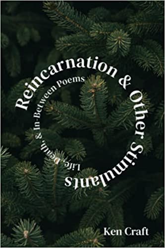Reincarnation & Other Stimulants: Life, Death, & In-Between Poems by ...