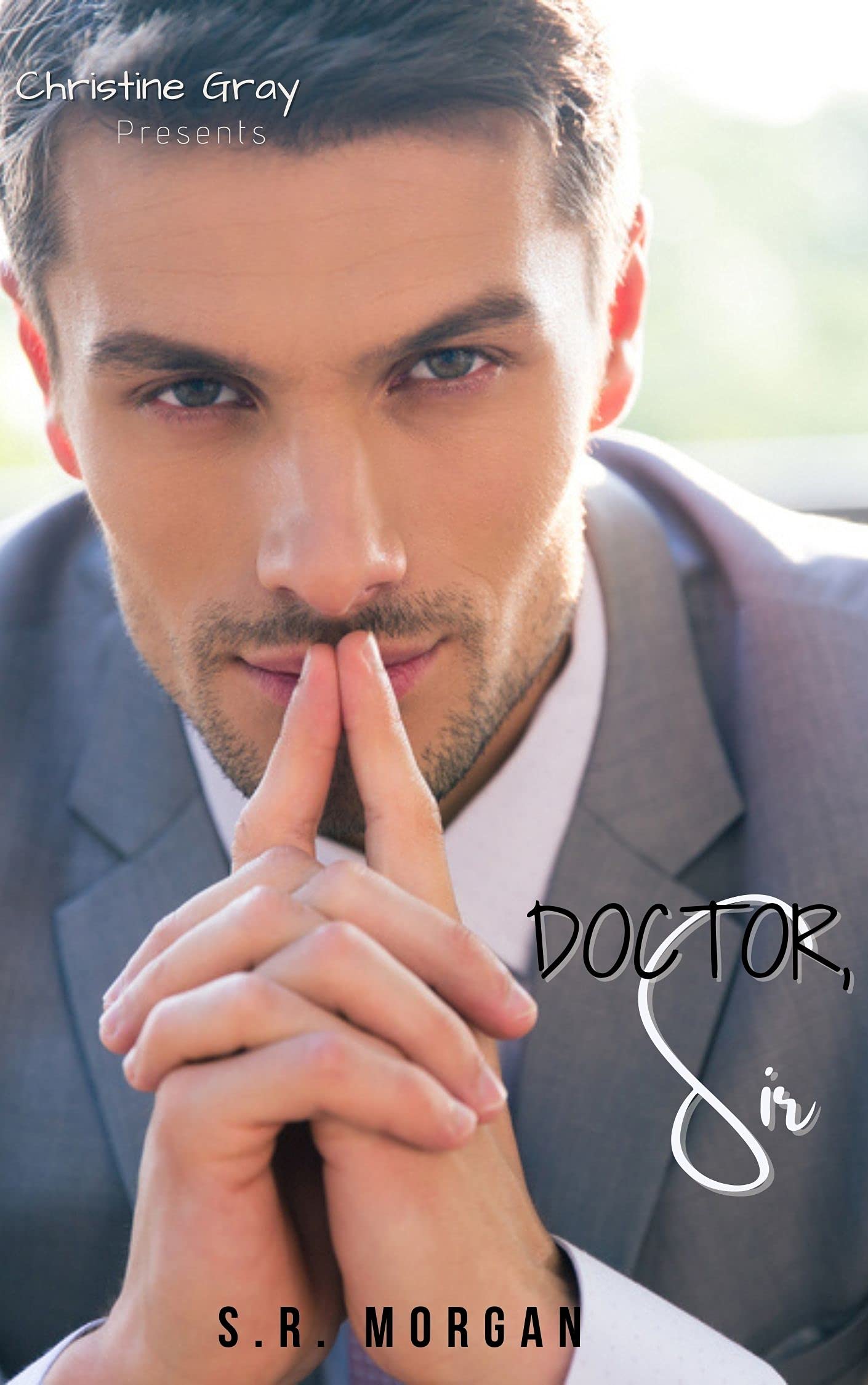 Doctor, Sir by S.R. Morgan | Goodreads