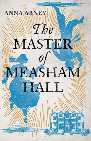 The Master of Measham Hall by Anna Abney | Goodreads