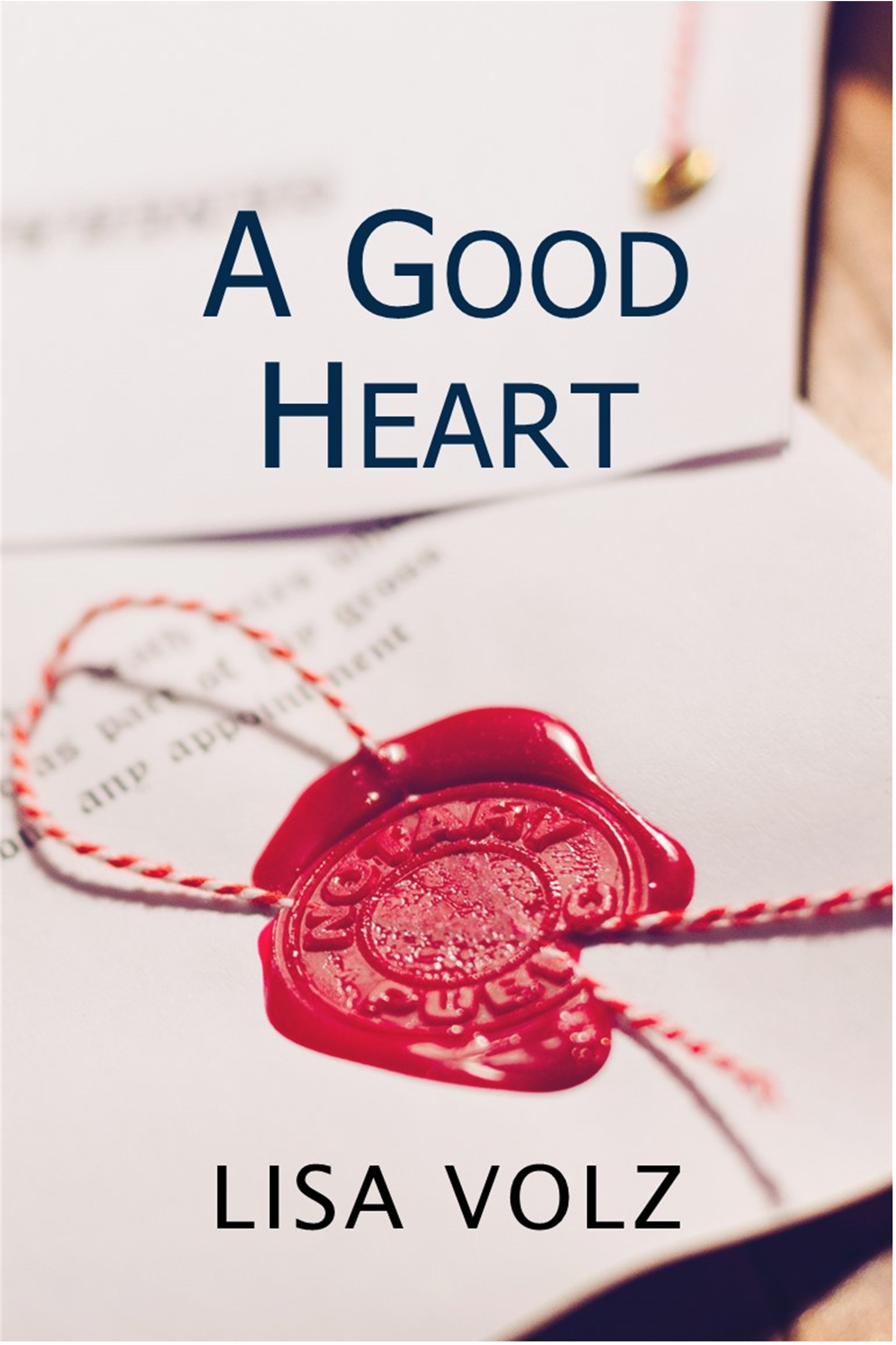 A Good Heart by Lisa Volz | Goodreads