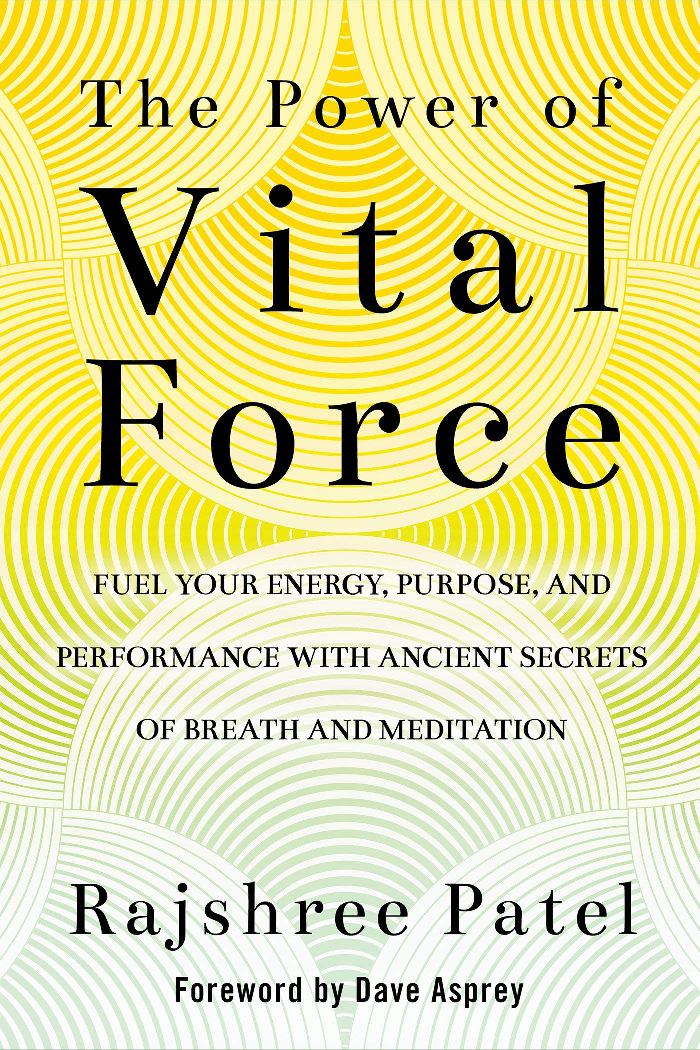 The Power of Vital Force: Fuel Your Energy, Purpose, and Performance ...