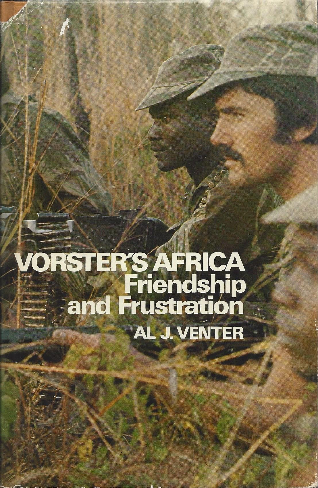 Vorster's Africa: Friendship and Frustration by Al J. Venter | Goodreads