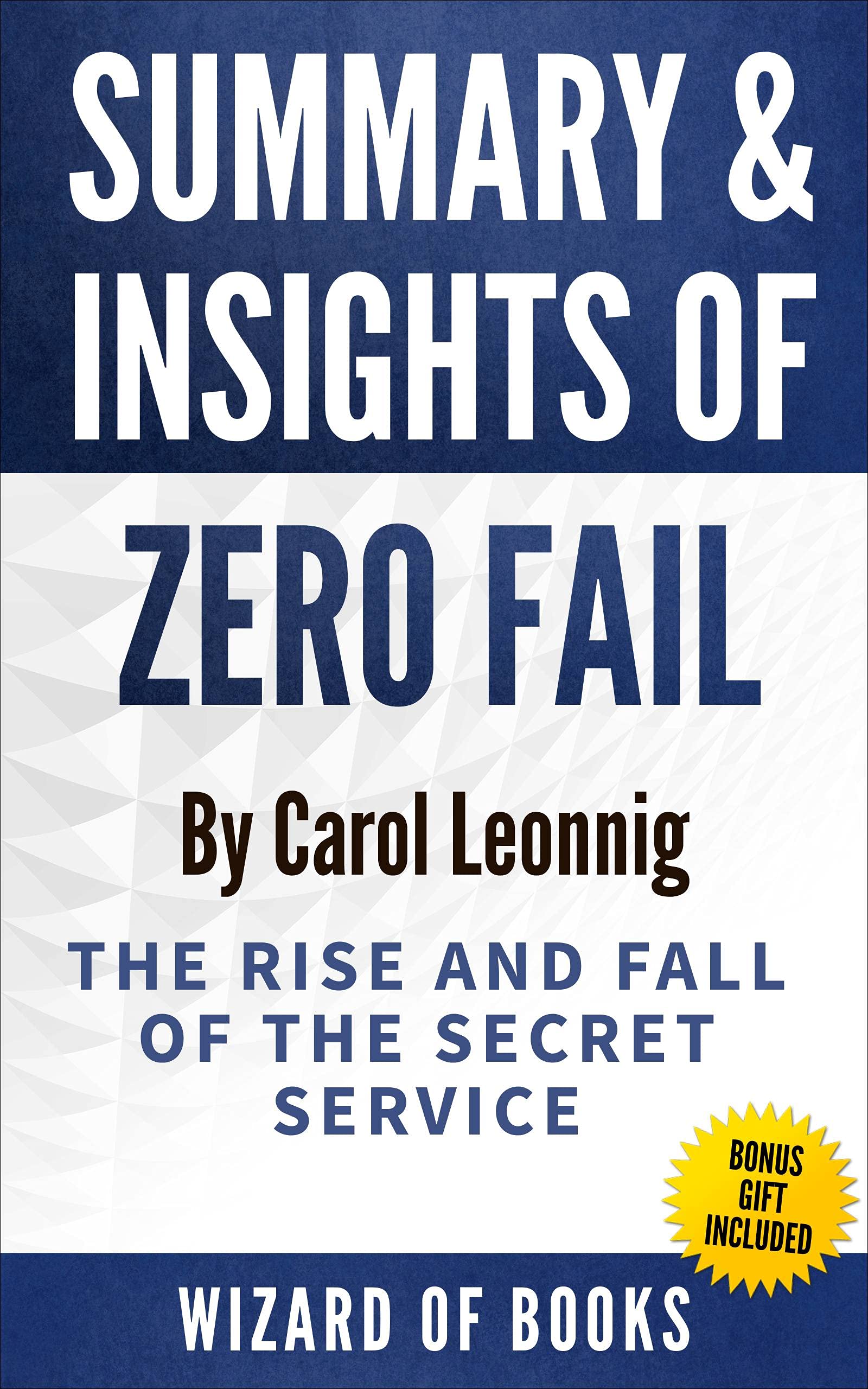 Summary & Insights Of Zero Fail: The Rise and Fall of the Secret ...