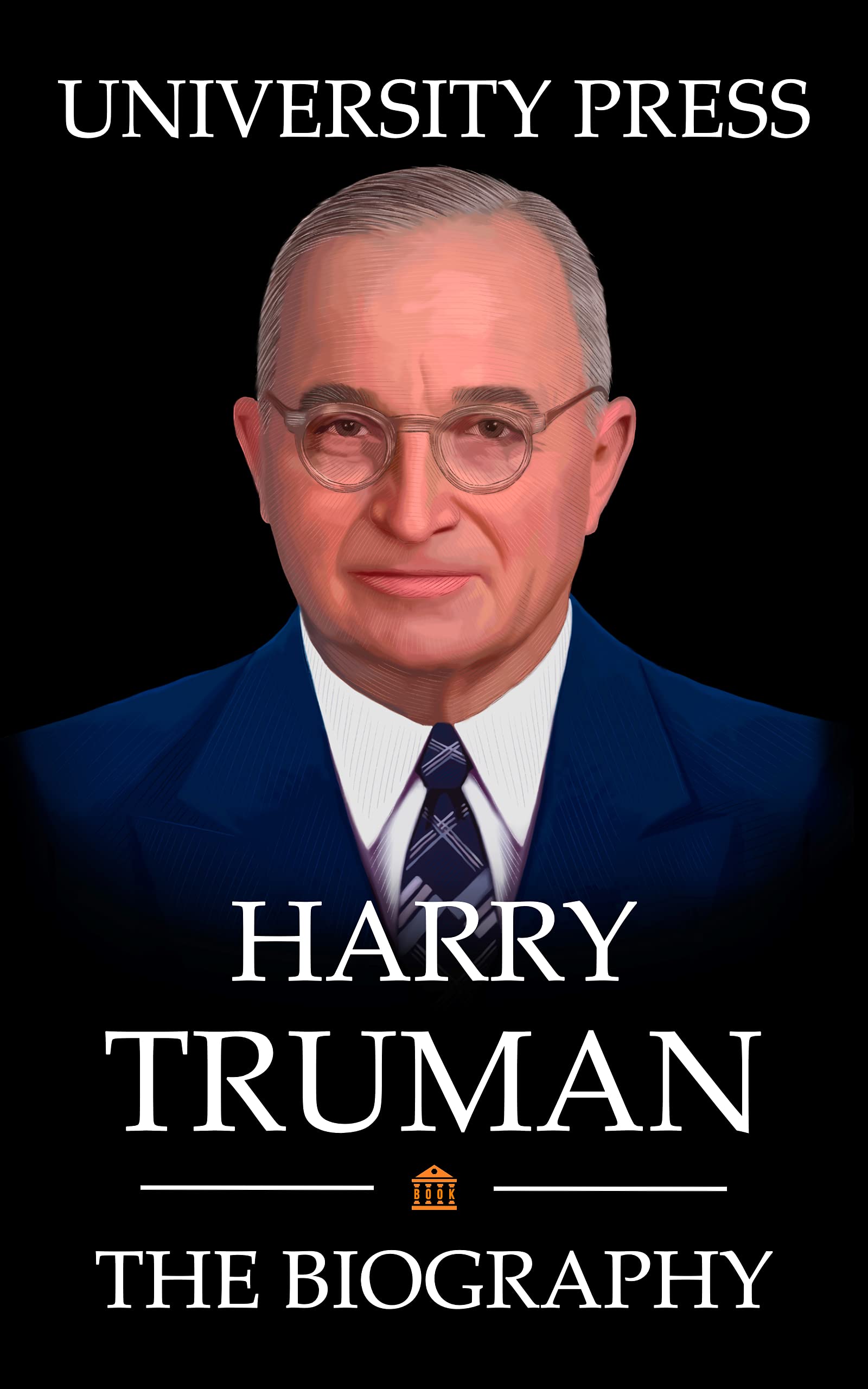 Harry Truman Book: The Biography of Harry Truman by University Press ...