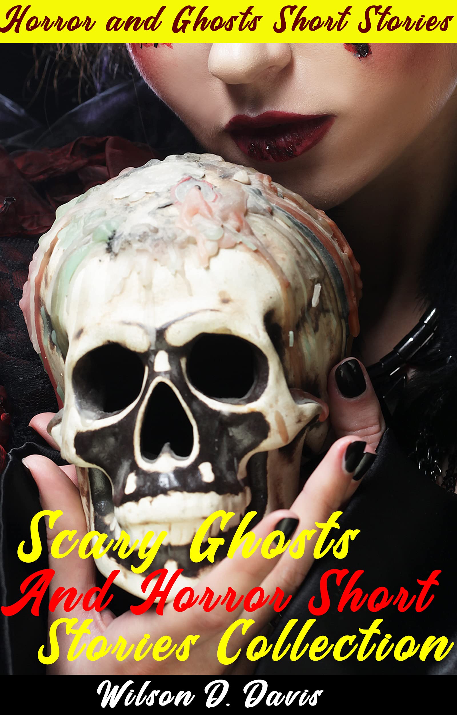 Scary Ghosts and Horror Short Stories Collection: A Collection of ...