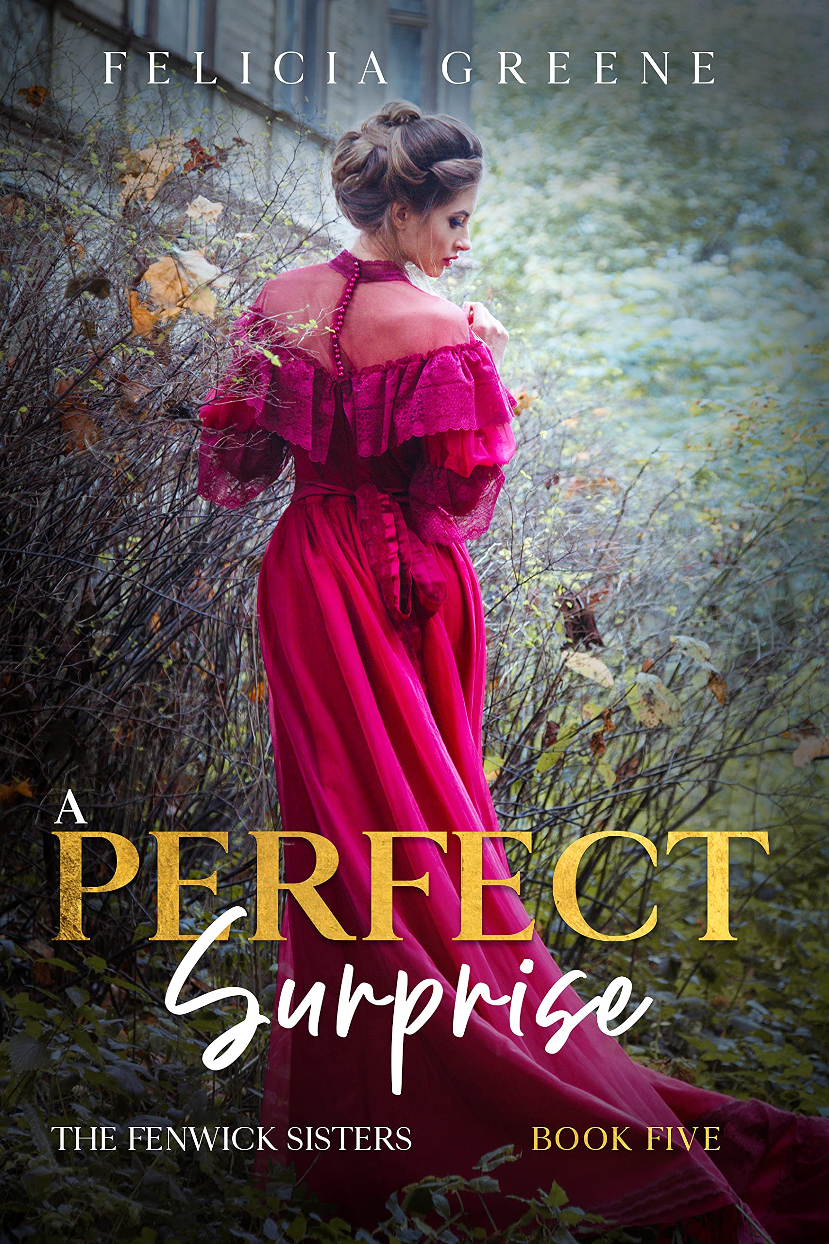 A Perfect Surprise: The Fenwick Sisters: Book Five by Felicia Greene ...