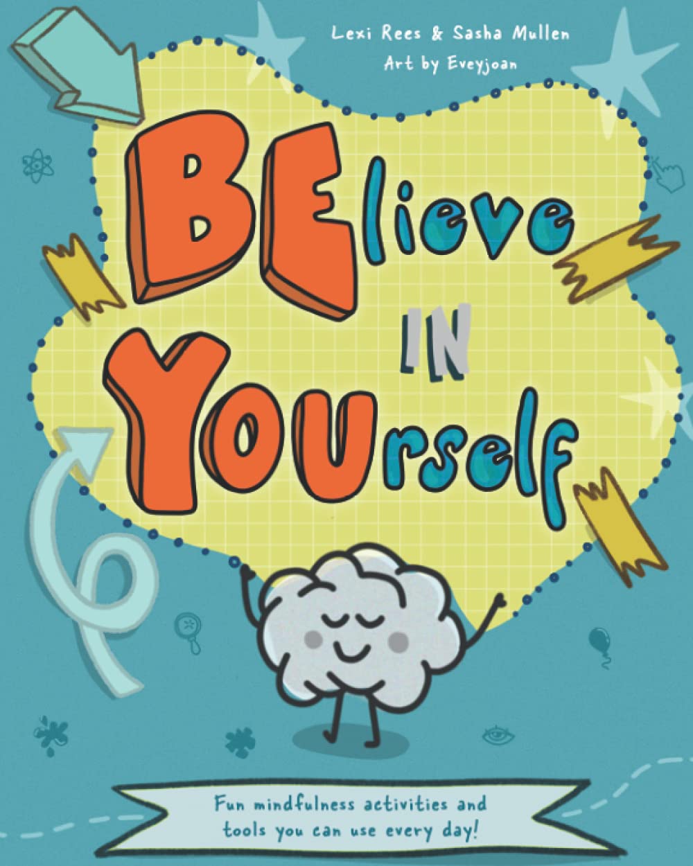 Believe in Yourself (Be You): Mindfulness activities and tools you can ...