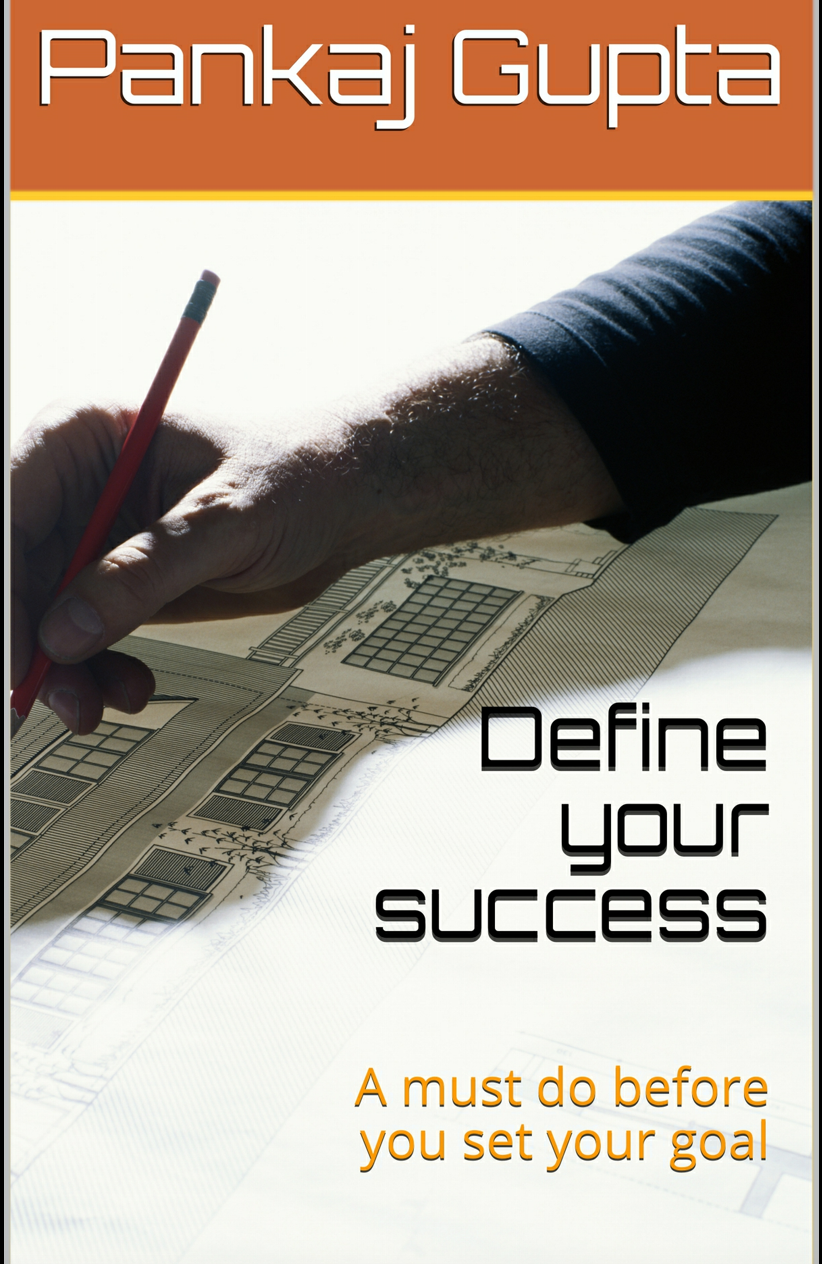 Define your success by Pankaj Gupta | Goodreads