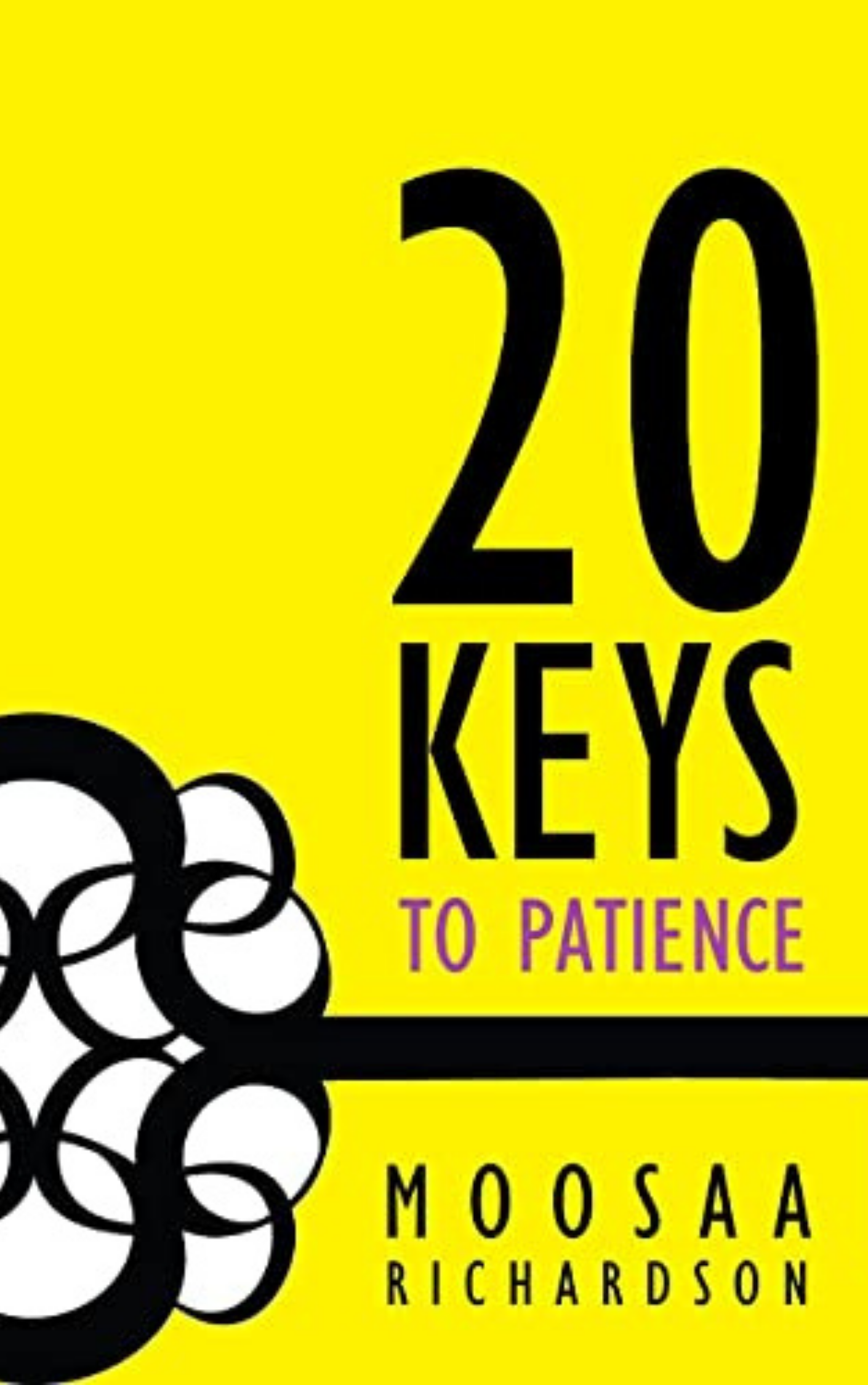 20 Keys to Patience by Moosaa Richardson | Goodreads