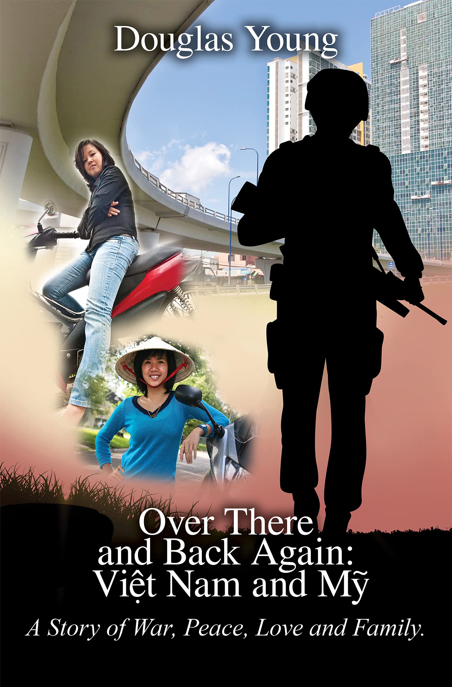 Over There and Back Again: Việt Nam and Mỹ: A Story of War, Peace, Love ...