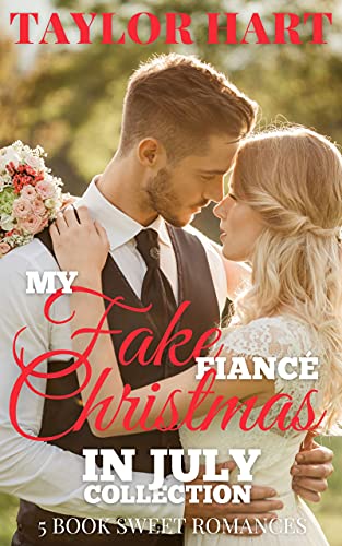 My Fake Fiance Christmas in July Collection by Taylor Hart | Goodreads