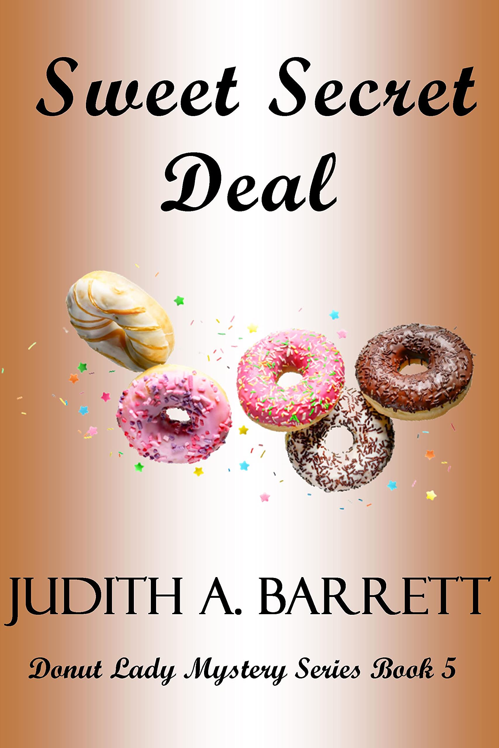 Sweet Secret Deal (Donut Lady #5) by Judith A. Barrett | Goodreads