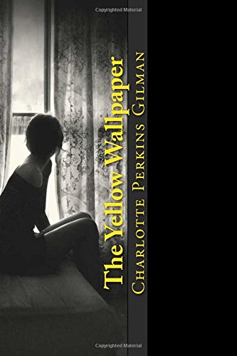 The Yellow Wallpaper by Charlotte Perkins Gilman | Goodreads