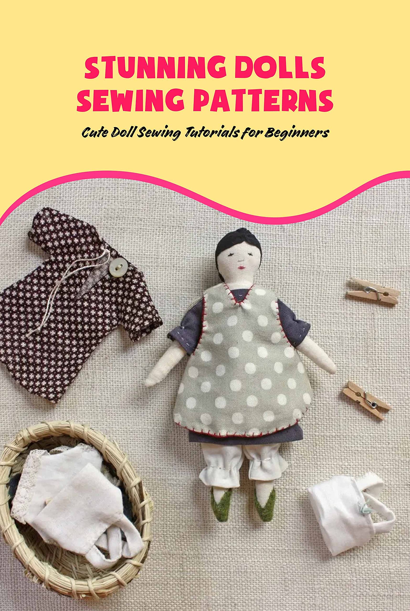 Stunning Dolls Sewing Patterns: Cute Doll Sewing Tutorials for ...