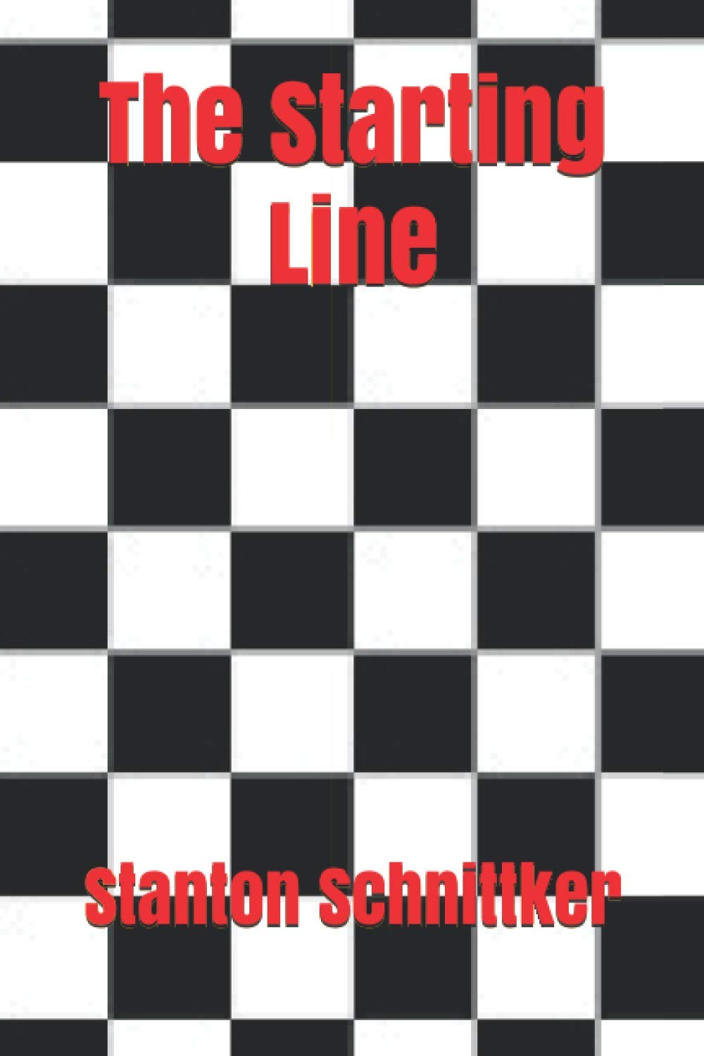 The Starting Line by Stanton Schnittker | Goodreads