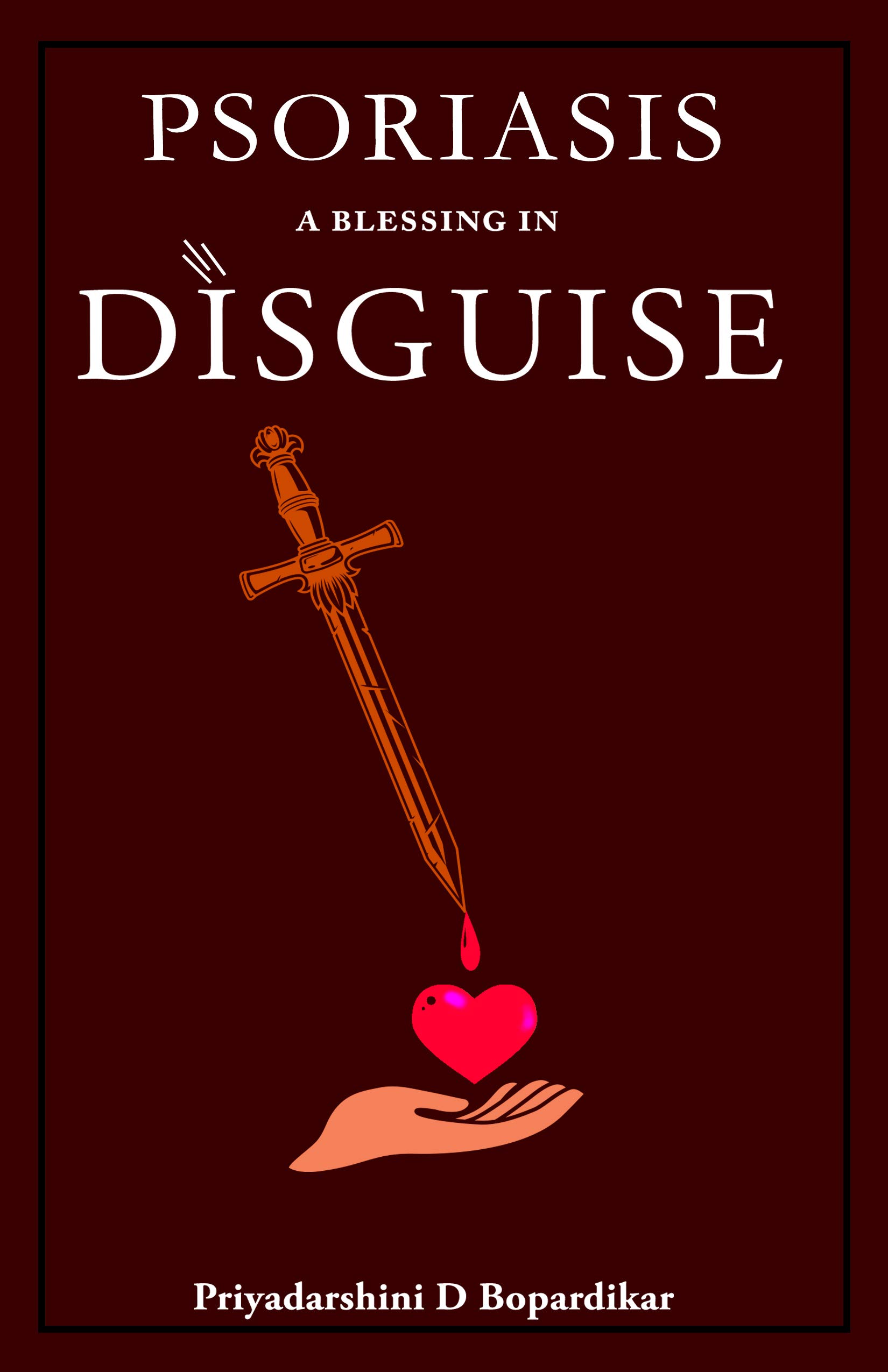 Psoriasis a Blessing In Disguise by Priyadarshini Bopardikar | Goodreads
