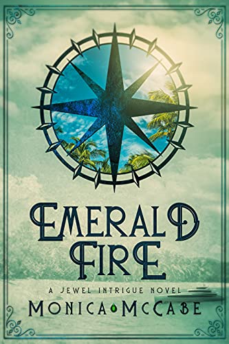 Emerald Fire (Jewel Intrigue, #2) by Monica McCabe | Goodreads