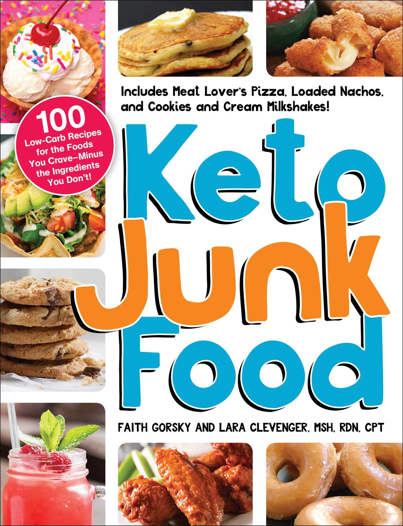 Keto Junk Food: 100 Low-Carb Recipes for the Foods You Crave—Minus the ...