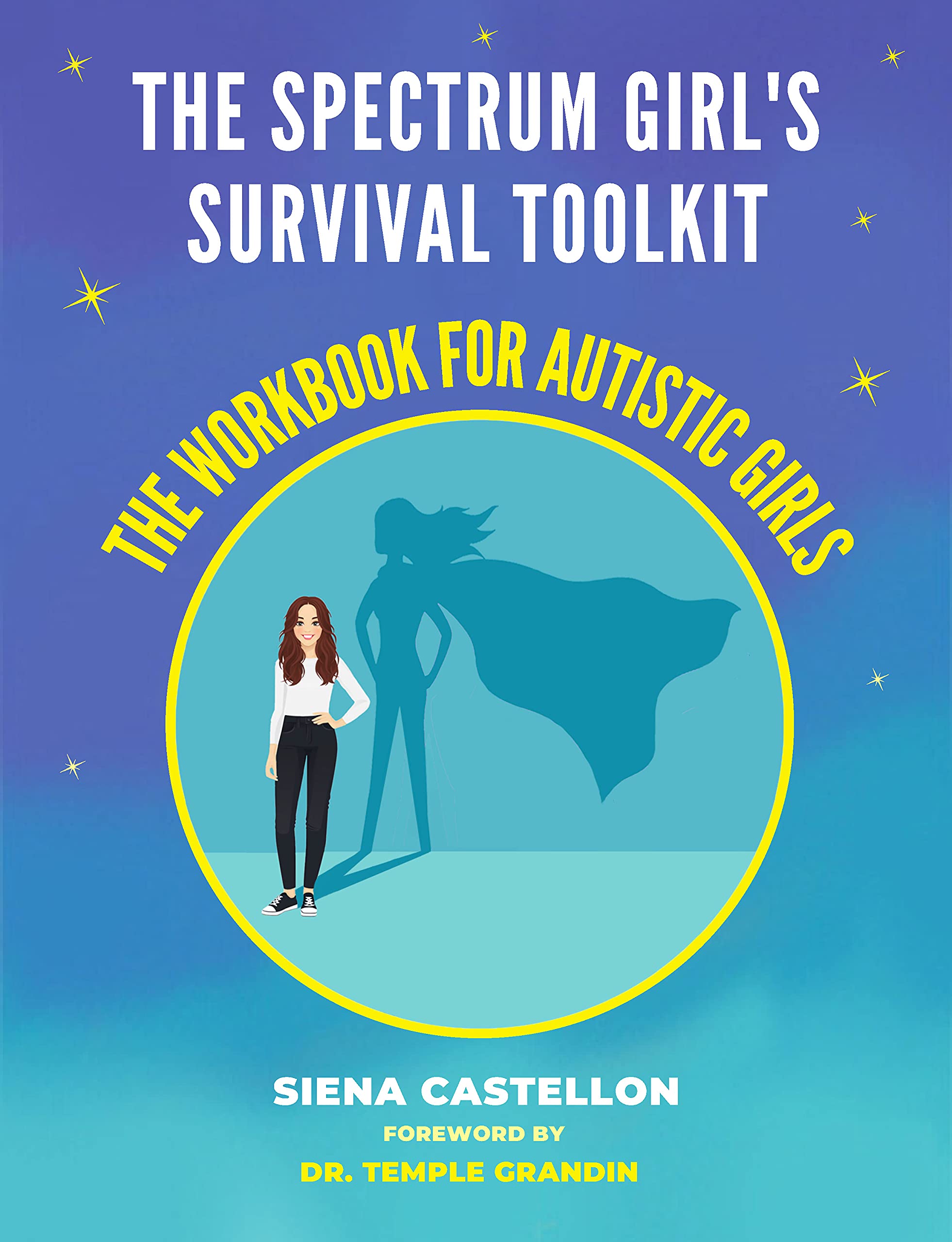 The Spectrum Girl's Survival Toolkit: The Workbook For Autistic Girls ...