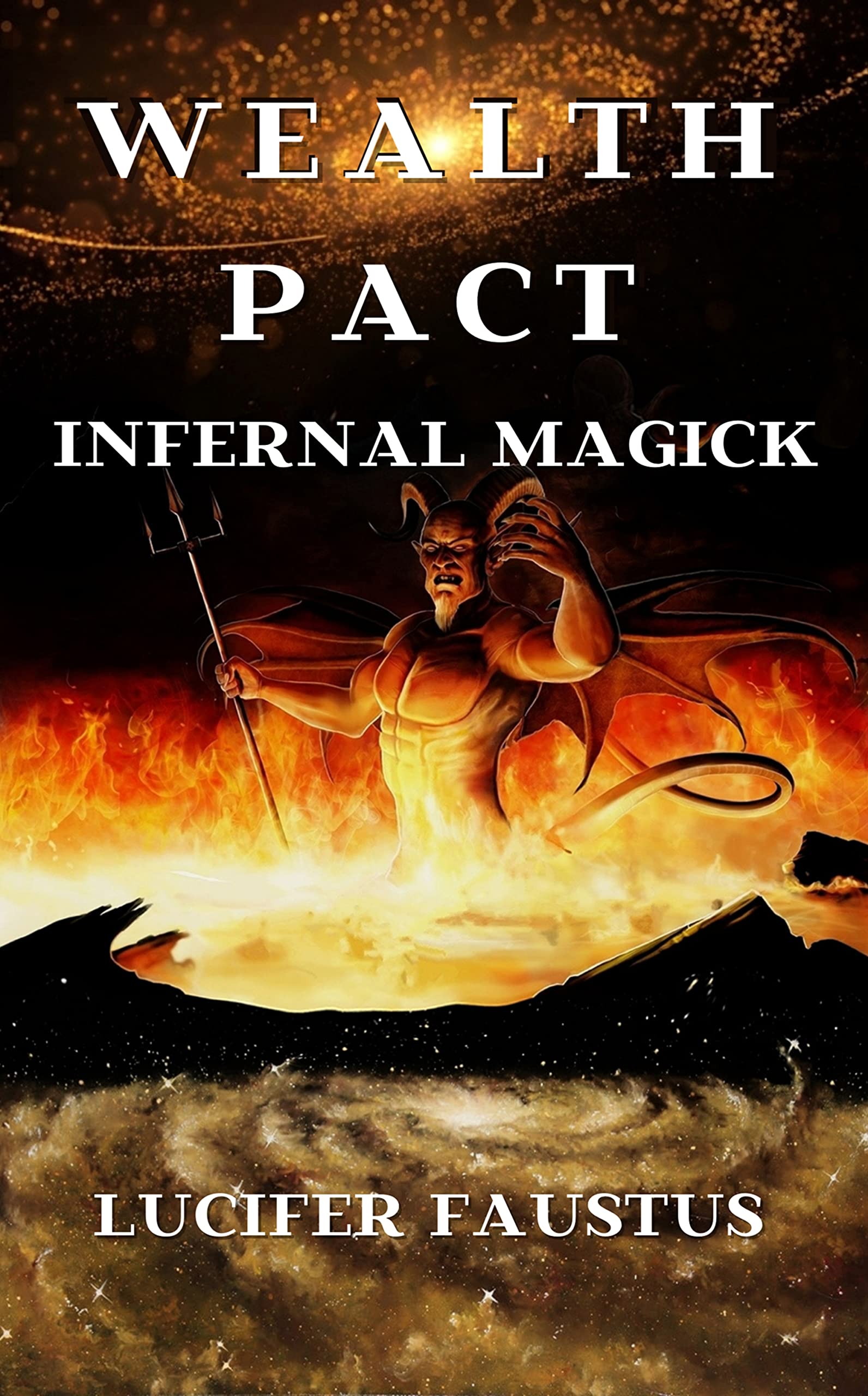 Wealth Pact: Infernal Magick (Money Magick Book 3) by Lucifer Faustus ...