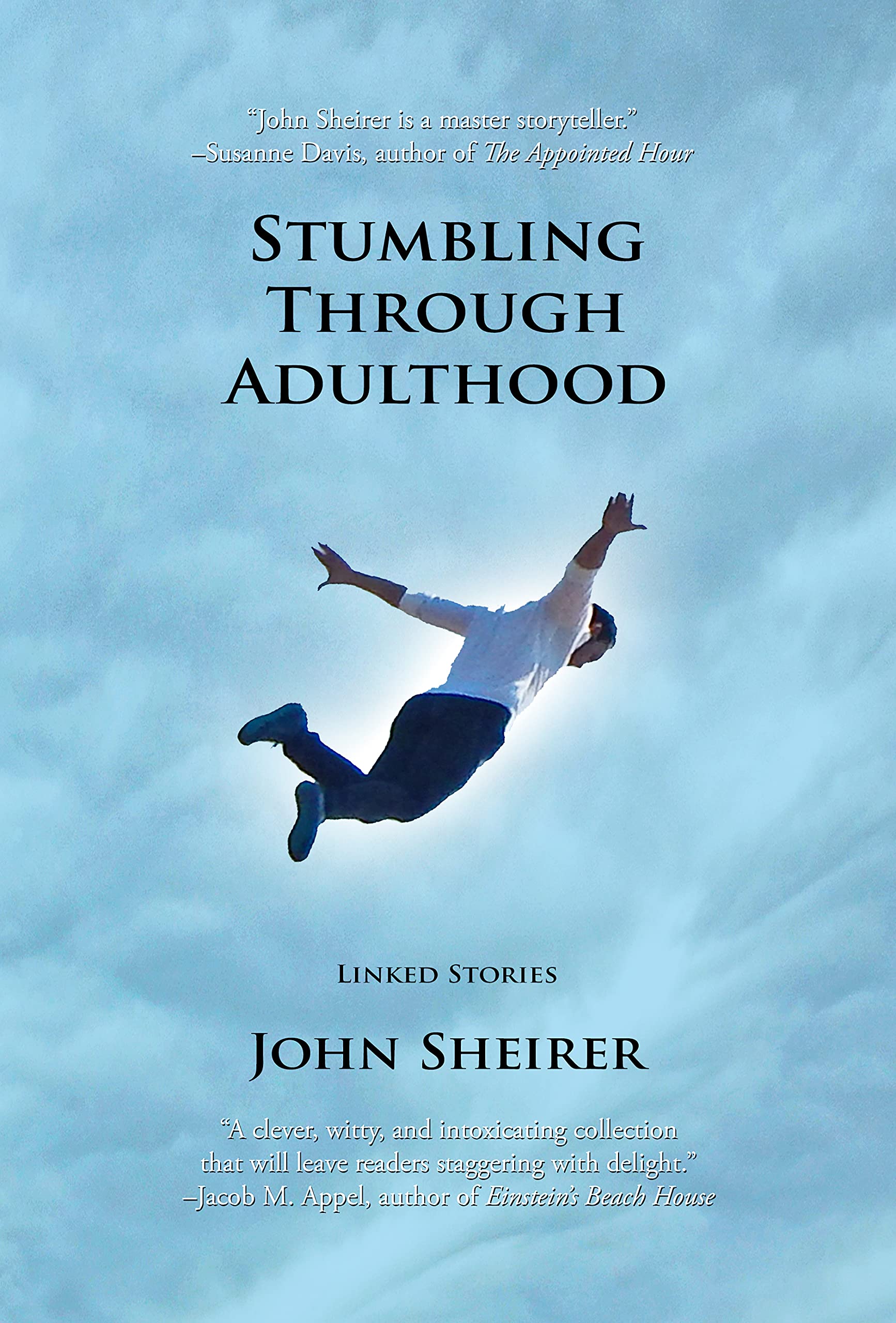 Stumbling Through Adulthood: Linked Stories by John Sheirer | Goodreads