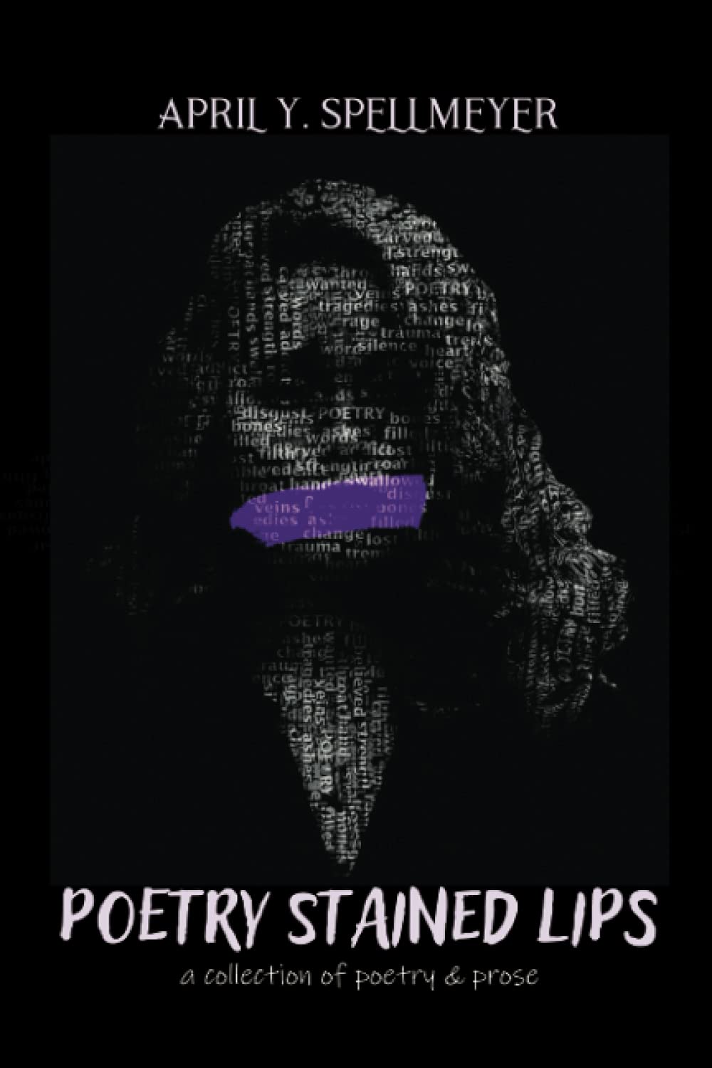 Poetry Stained Lips by April Y. Spellmeyer | Goodreads