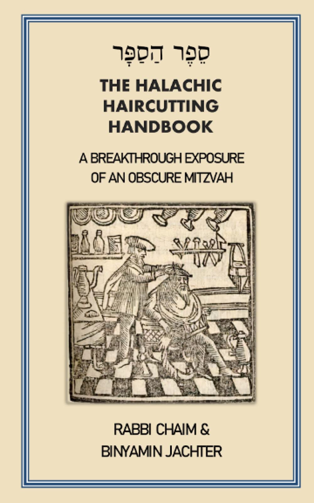 The Halachic Haircutting Handbook: A Breakthrough Exposure of an ...