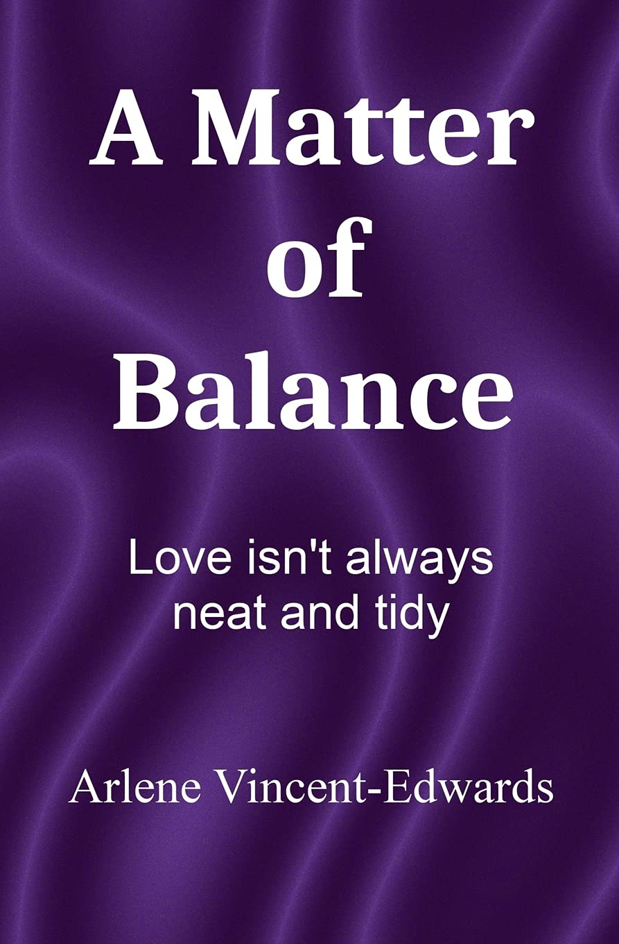 A Matter of Balance by Arlene Vincent-Edwards | Goodreads
