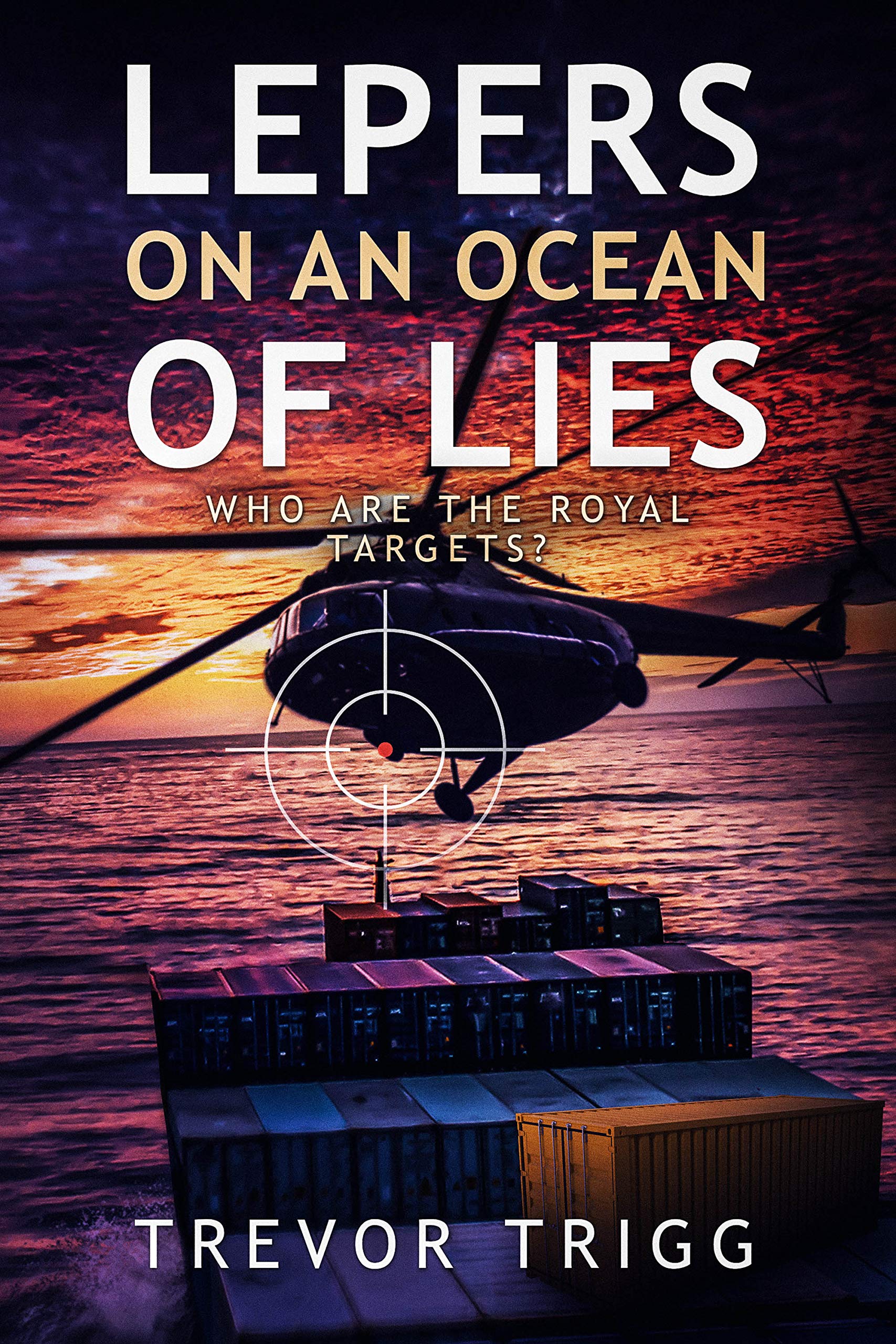 Lepers on an Ocean of Lies: Who are the royal targets? by Trevor Trigg ...