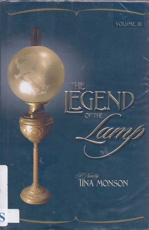 The Legend of the Lamp Volume III by Tina Monson | Goodreads