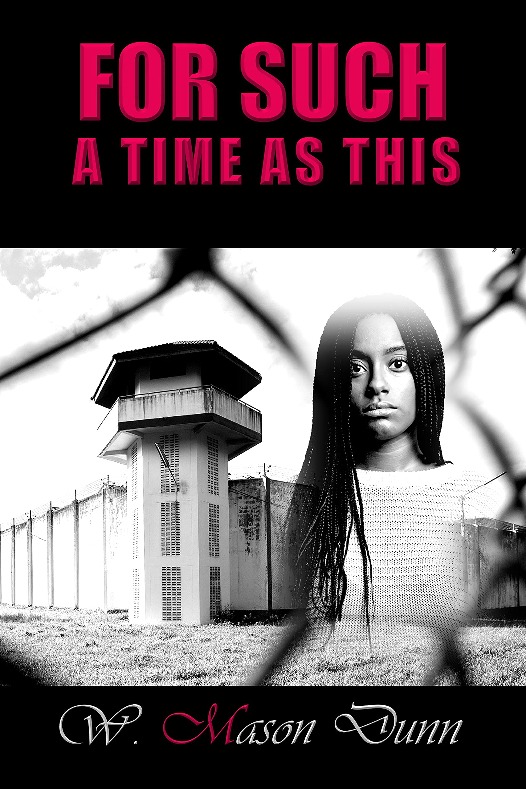 For Such a Time as This by W Mason Dunn | Goodreads