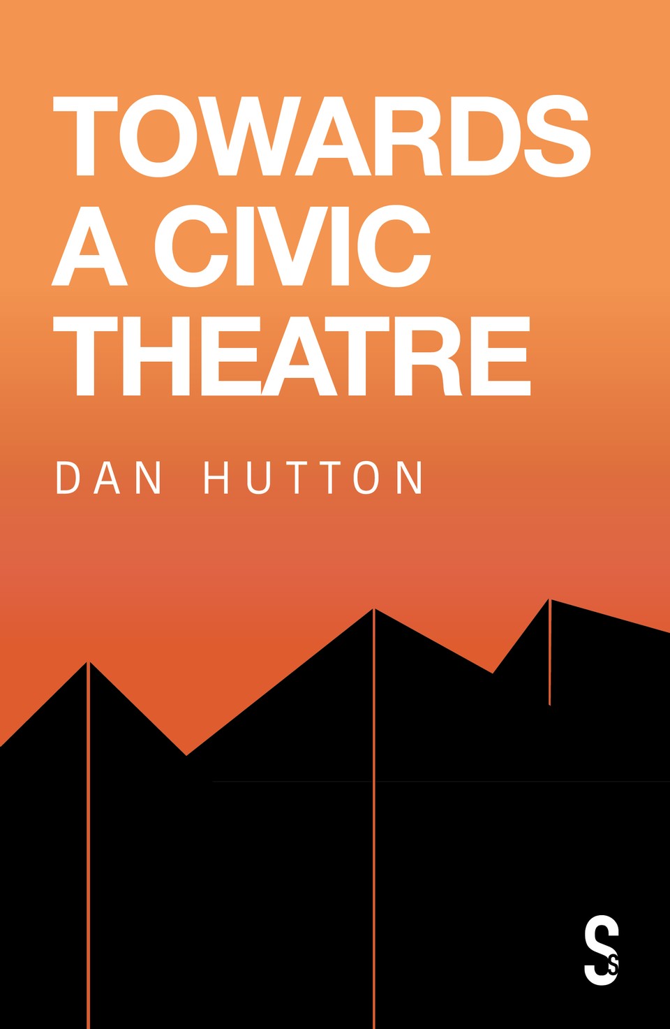 Towards a Civic Theatre by Dan Hutton | Goodreads