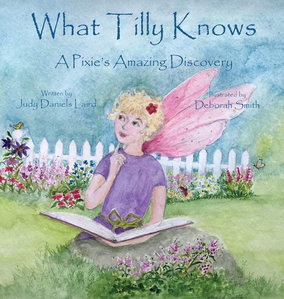 What Tilly Knows: A Pixie's Amazing Discovery: A Pixie's by Judy ...