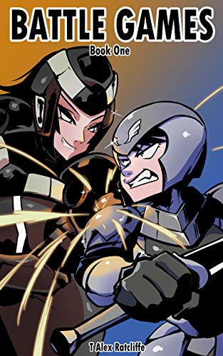 Battle Games (Battle Games #1) by T. Alex Ratcliffe | Goodreads