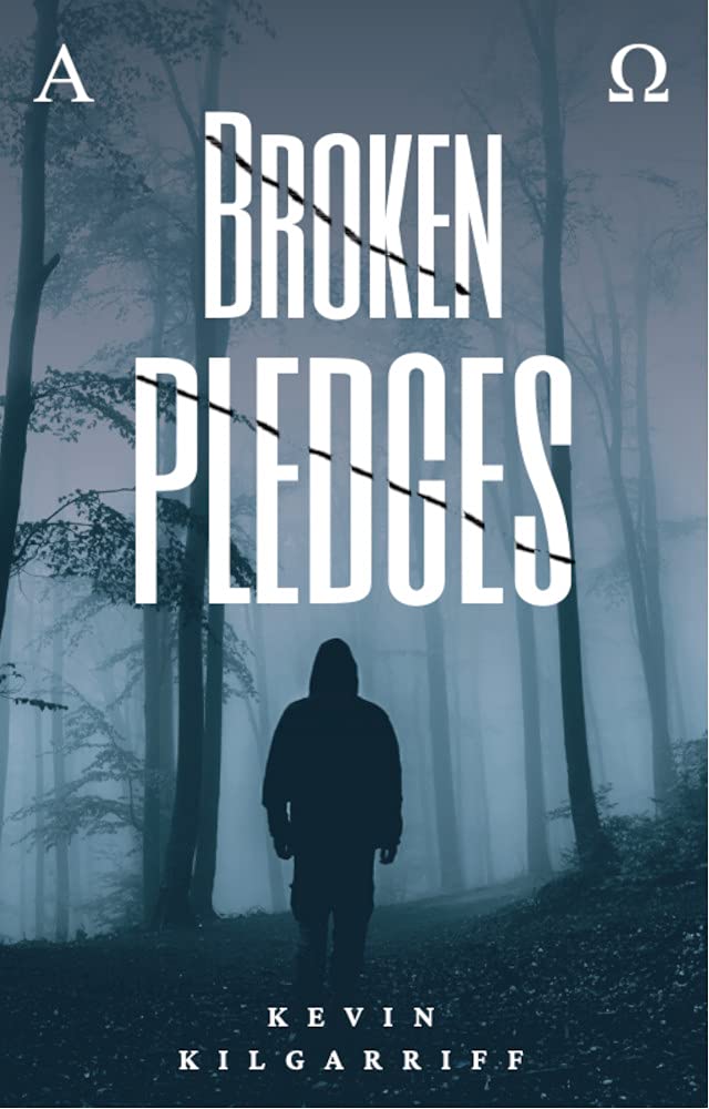Broken Pledges: A Murder Mystery by Kevin Kilgarriff | Goodreads