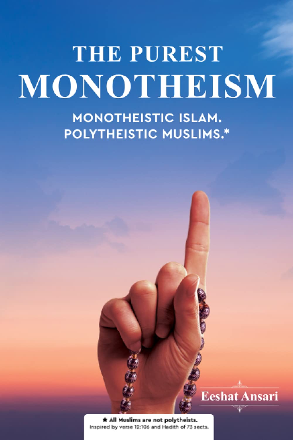 The Purest Monotheism: Monotheistic Islam. Polytheistic Muslims. by ...