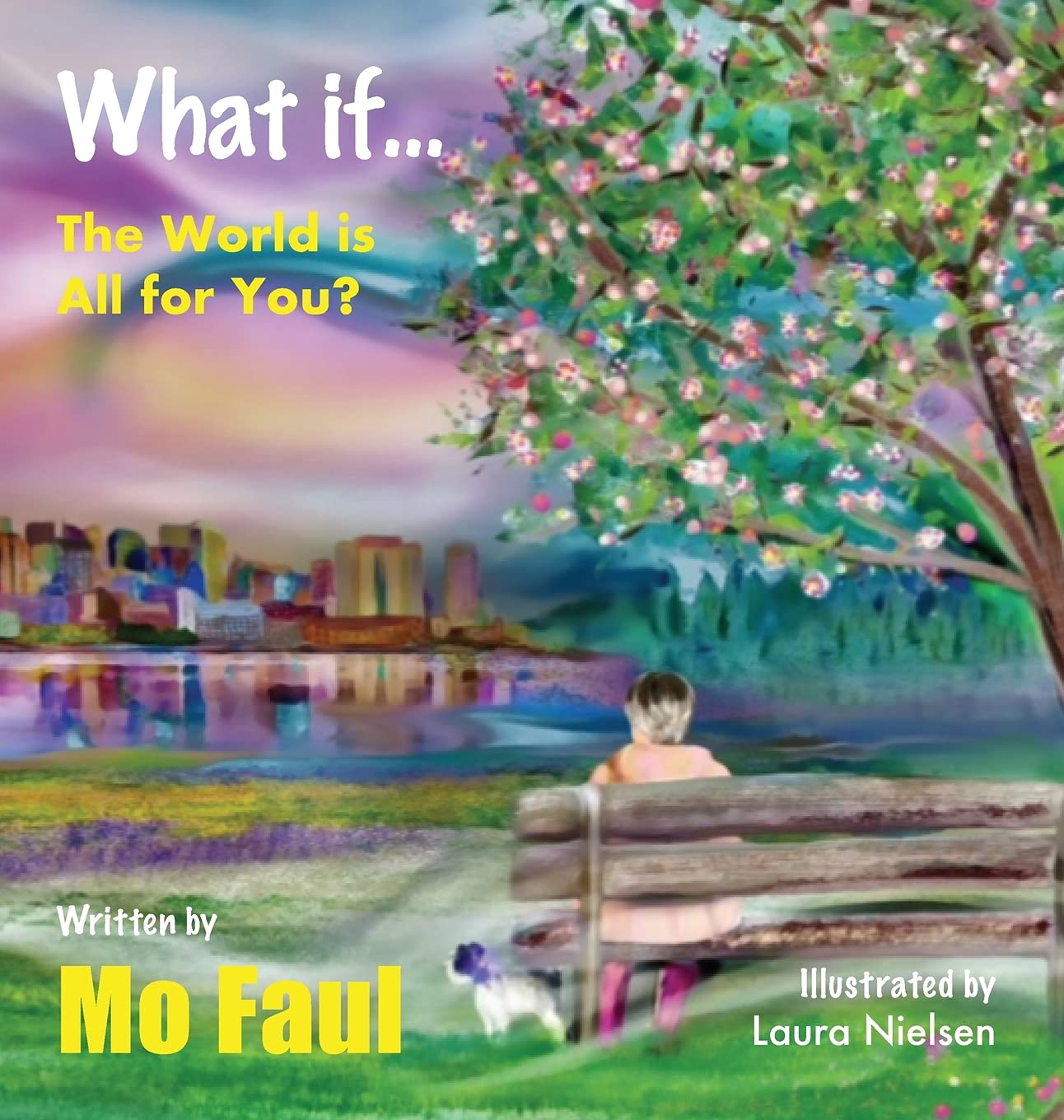 What if ... the world is for you? by Maureen Mo Faul | Goodreads