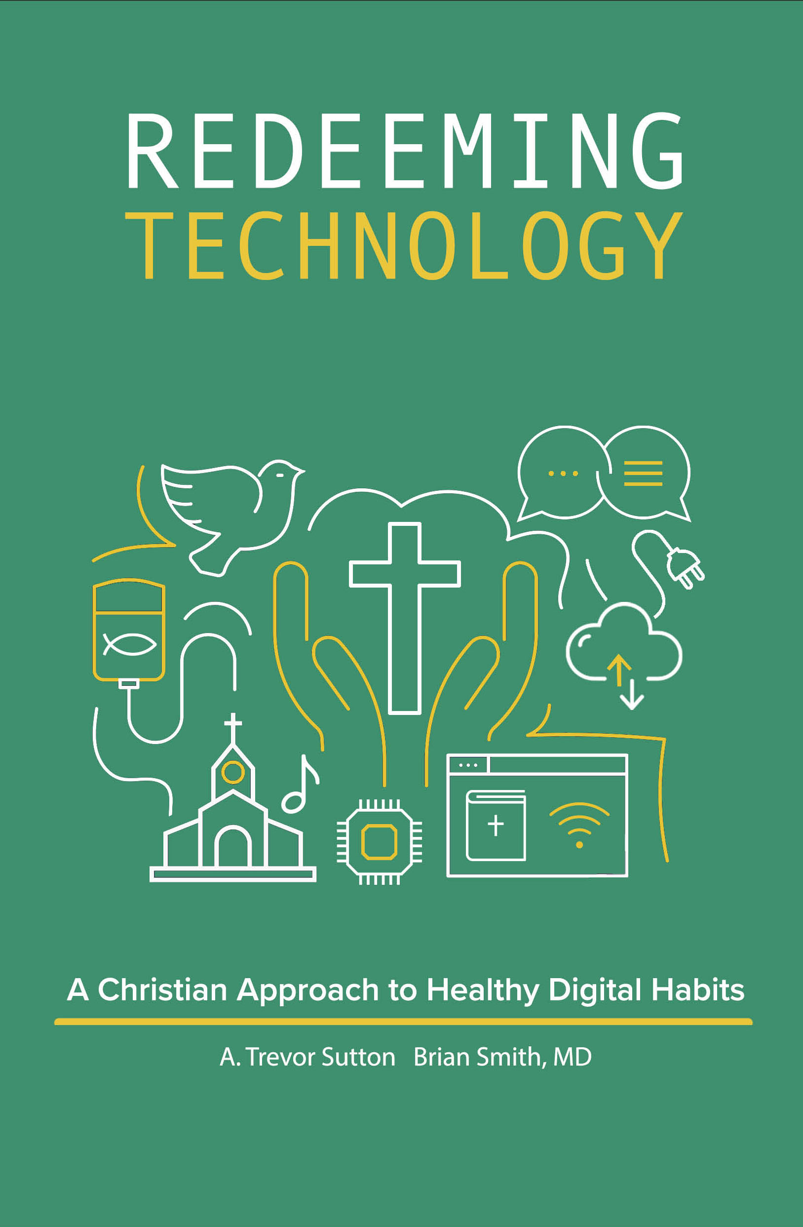 Redeeming Technology: A Christian Approach to Healthy Digital Habits by ...