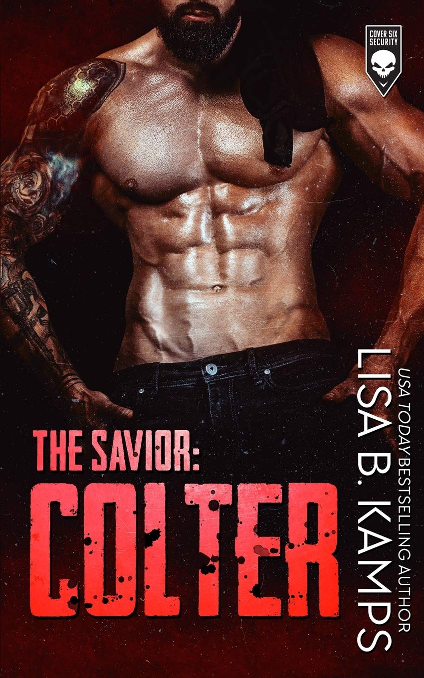The Savior: COLTER (Cover Six Security) by Lisa B. Kamps | Goodreads
